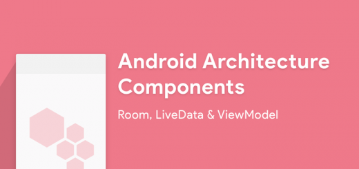 Android Architecture Components - Room, LiveData and ViewModel Android Architecture Components - Room, LiveData and ViewModel